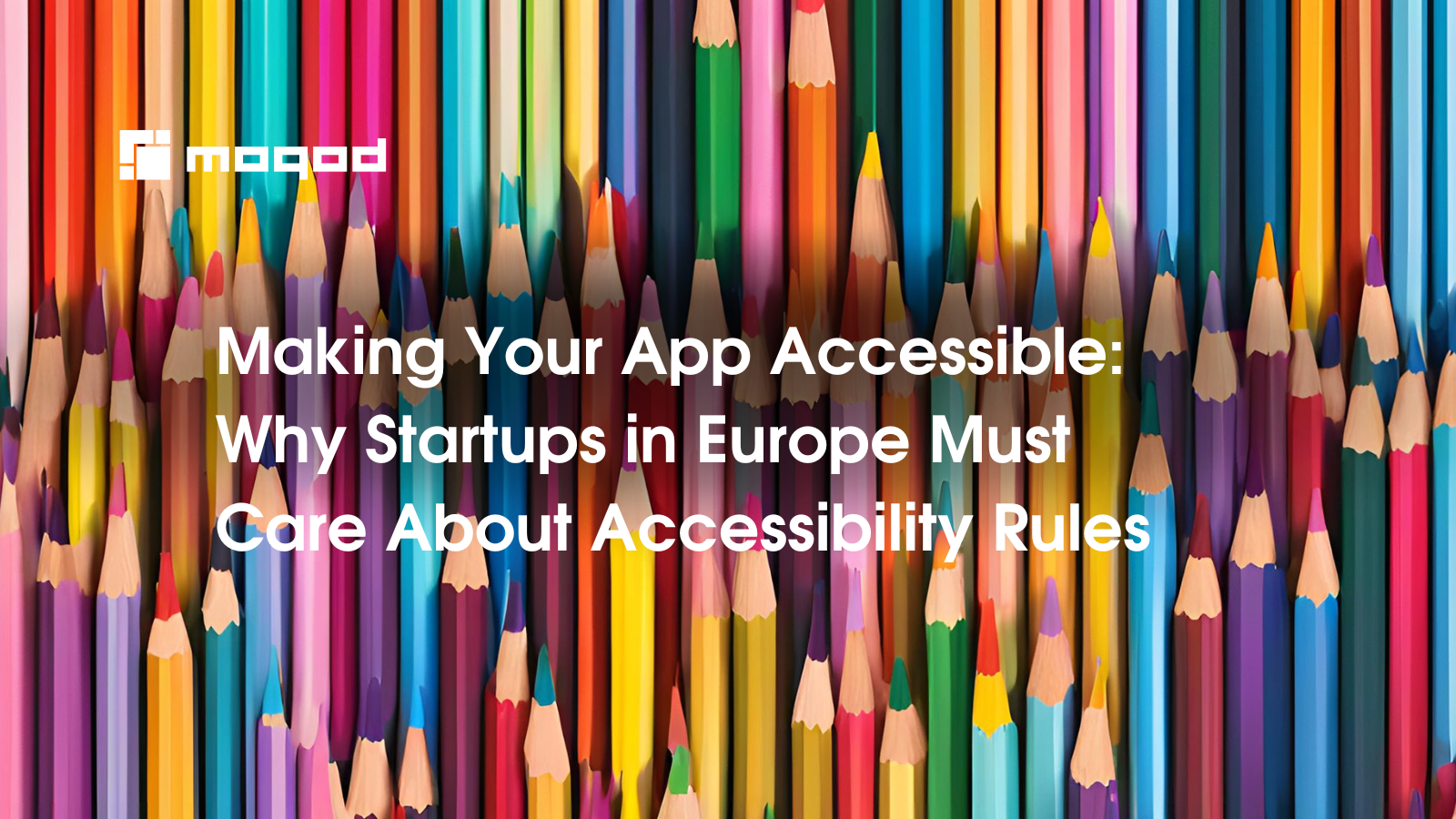 Making Your App Accessible: Why Startups in Europe Must Care About ...