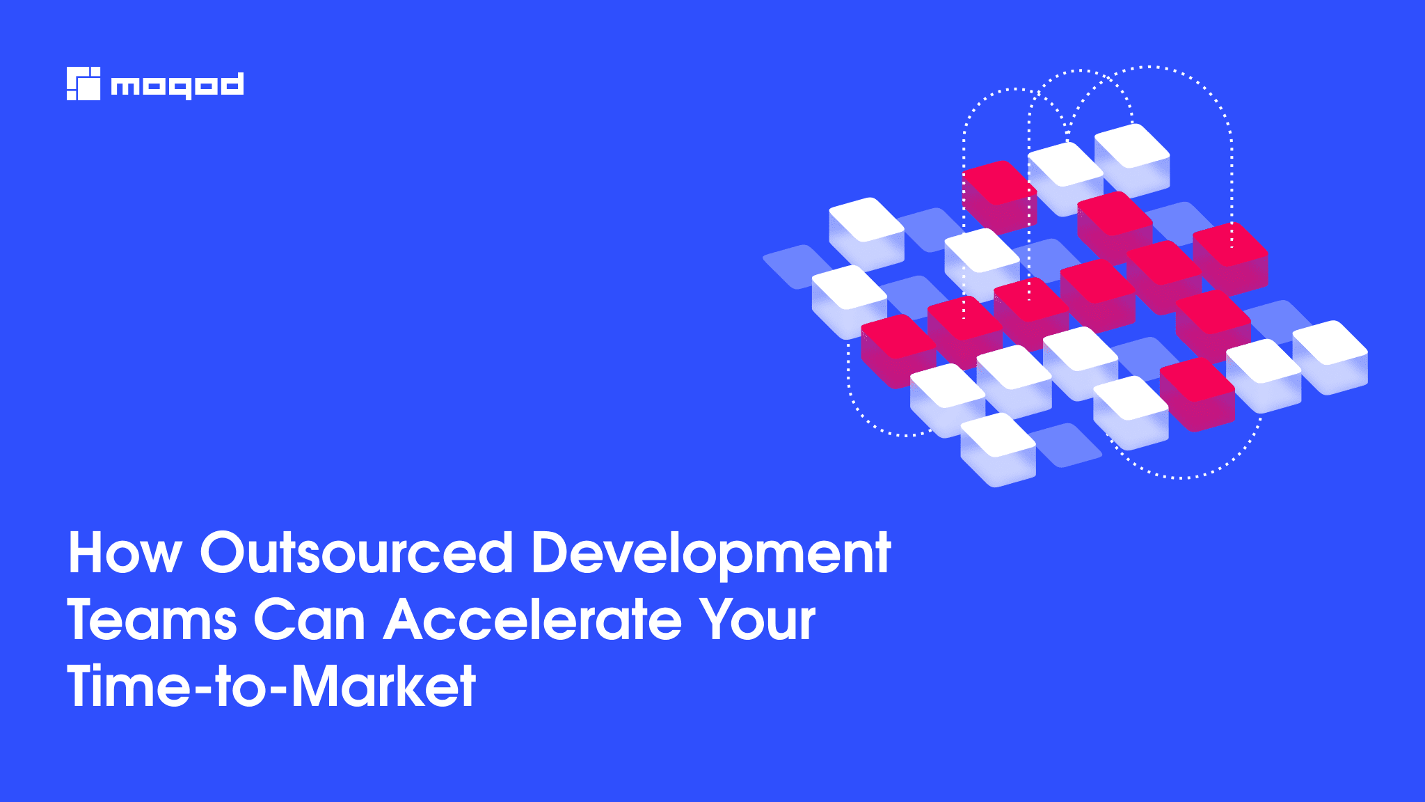 How Outsourced Development Teams Can Accelerate Your Time-to-Market ...